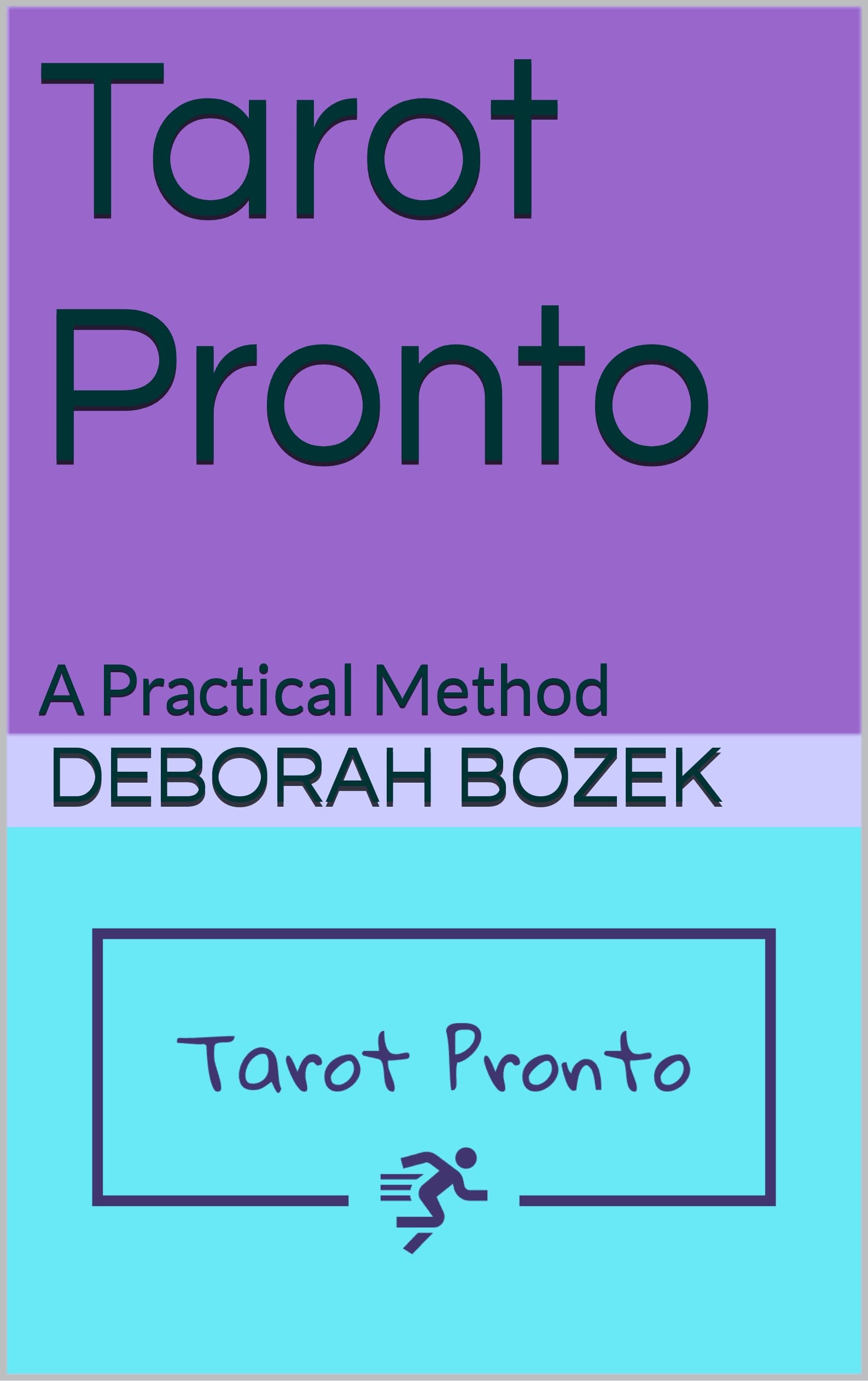 Tarot Pronto: A Practical Method by Deborah Bozek | Goodreads