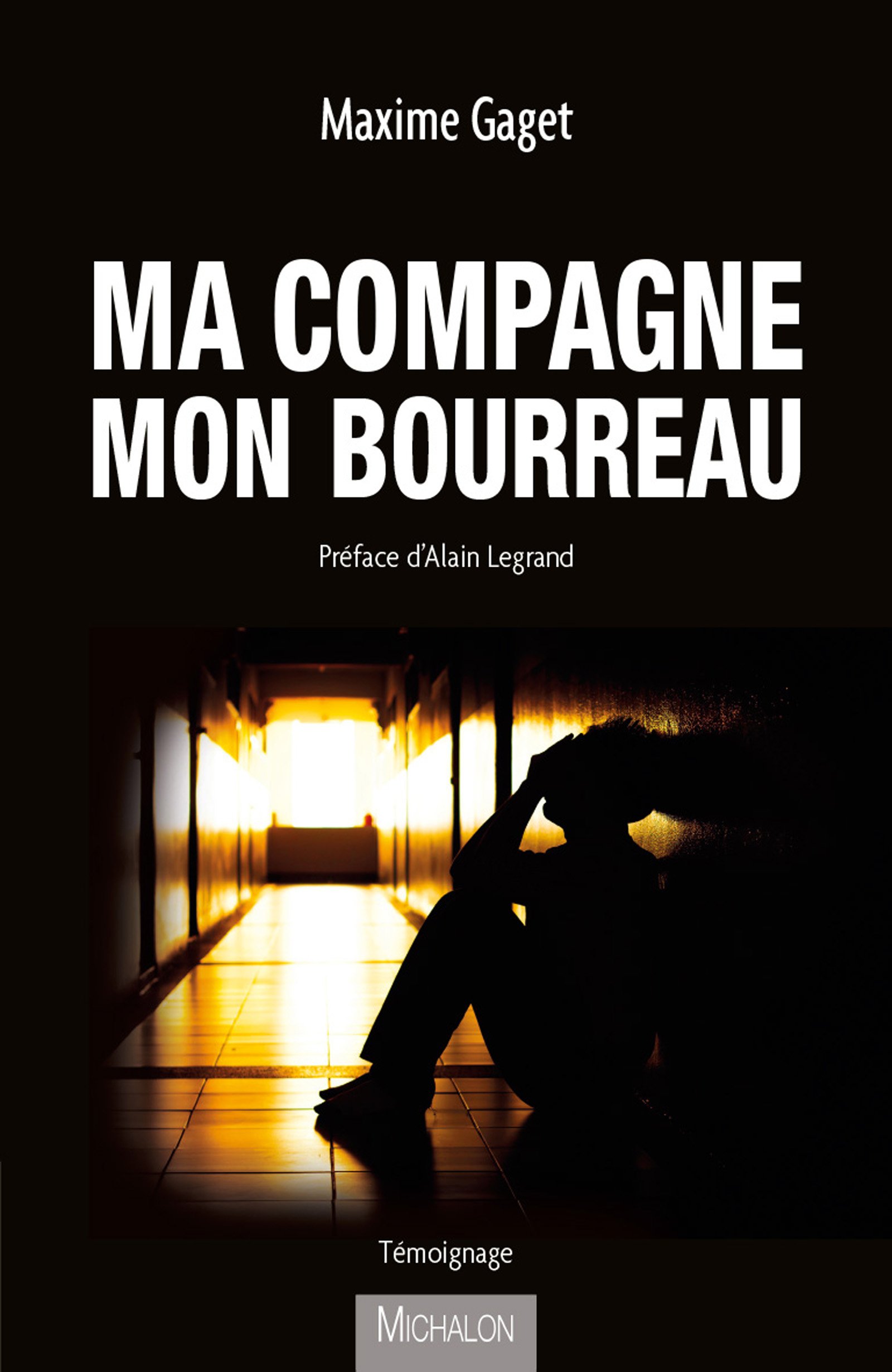 Ma compagne mon bourreau (French Edition) by Maxime Gaget | Goodreads