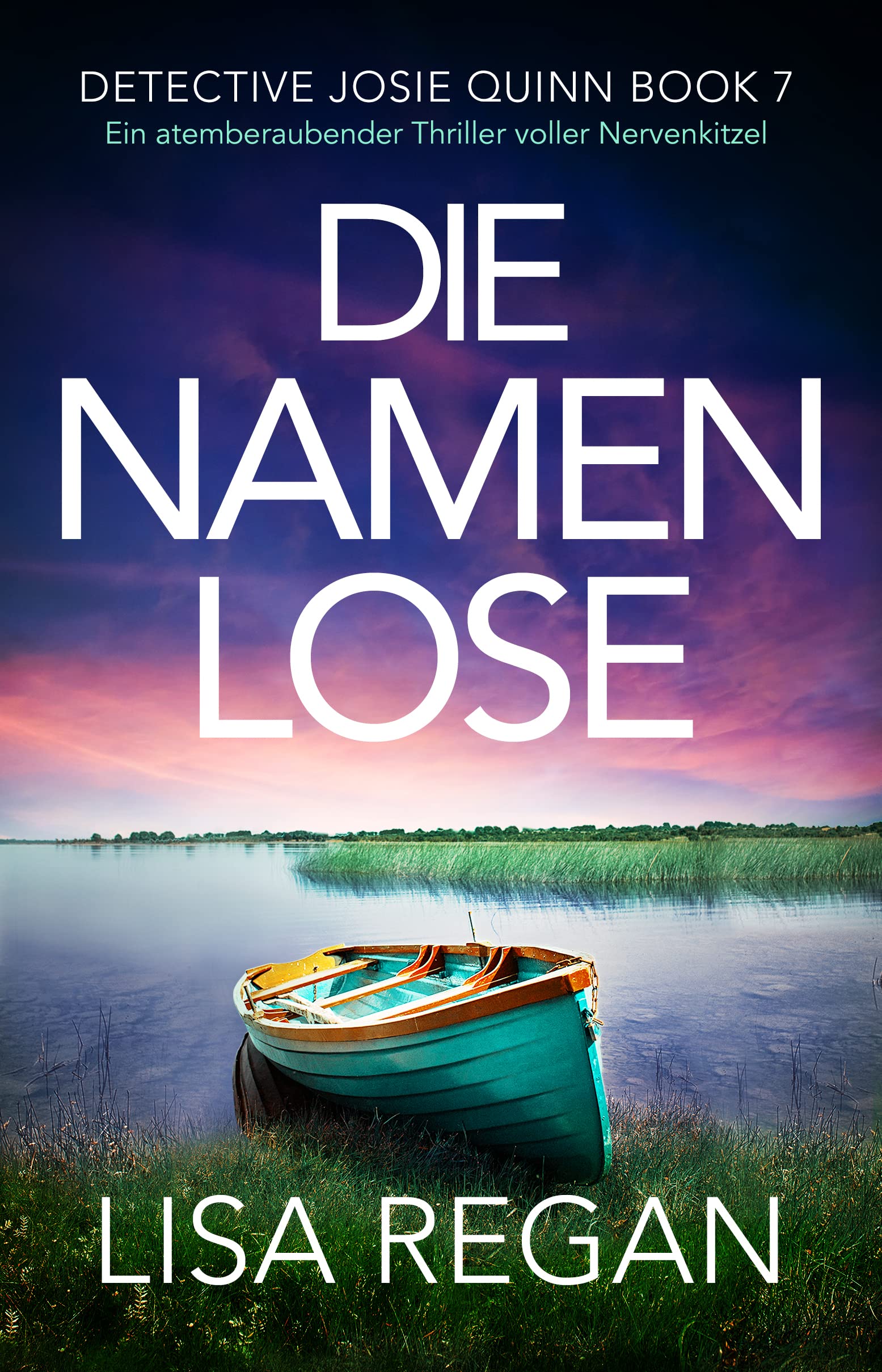 Die Namenlose (Detective Josie Quinn #7) by Lisa Regan | Goodreads