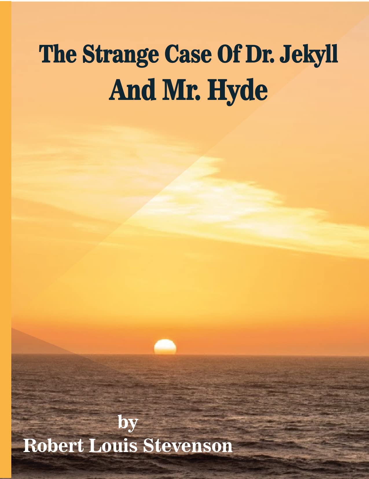 The Strange Case Of Dr. Jekyll And Mr. Hyde: A Gothic Novella by ...