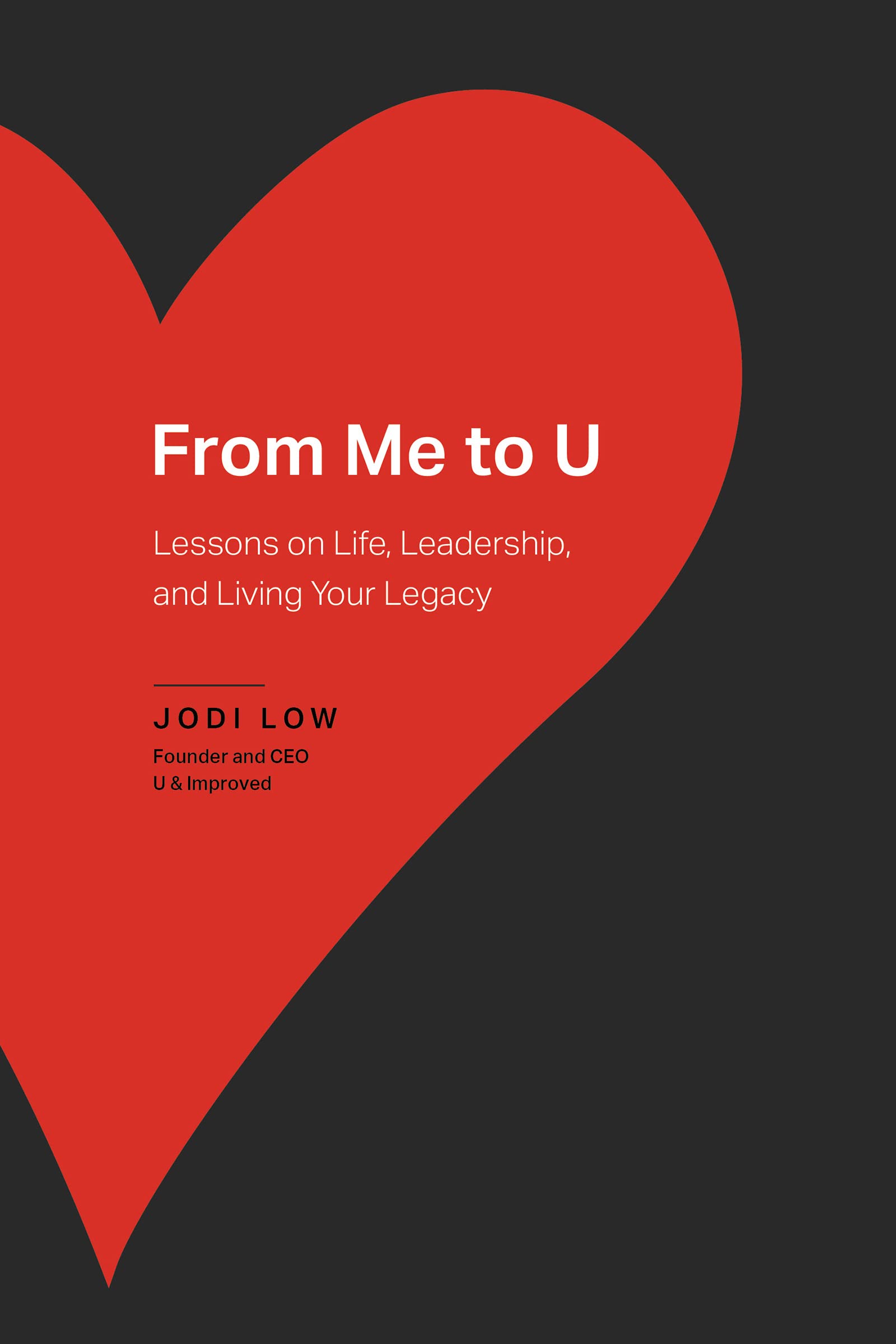 From Me to U: Lessons on Life, Leadership, and Living Your Legacy by ...