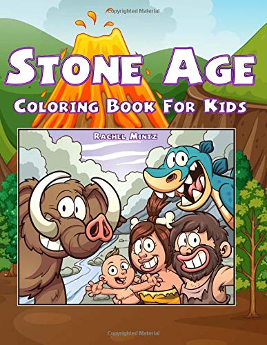 Stone Age - Coloring Book For Kids: Collection of Prehistoric Cavemen ...