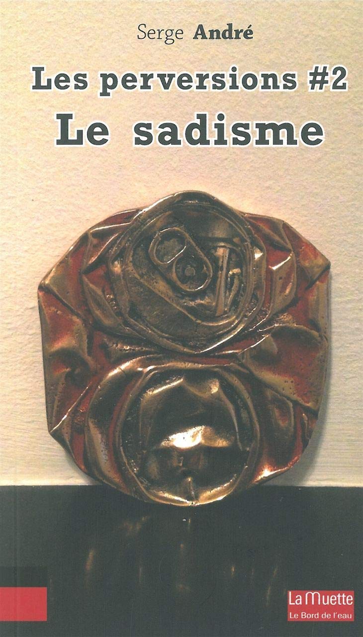 Le Sadisme Perversions 2 by Serge André | Goodreads