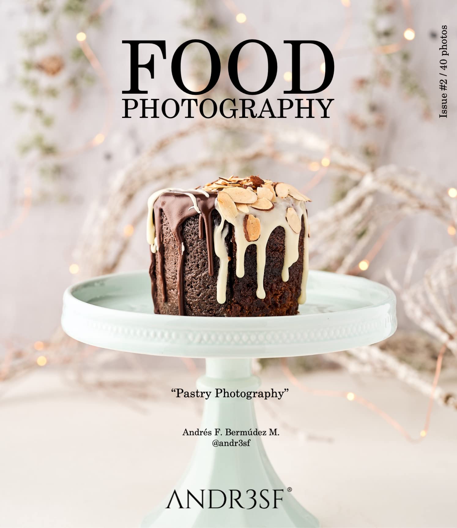 Food Photography: Pastry Photography - 40 photos by Andrés F. Bermúdez ...