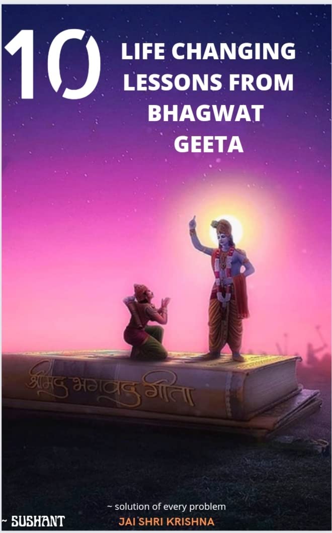 10 LIFE LESSONS FROM BHAGWAT GEETA: IN ENGLISH by SUSHANT KODAG | Goodreads