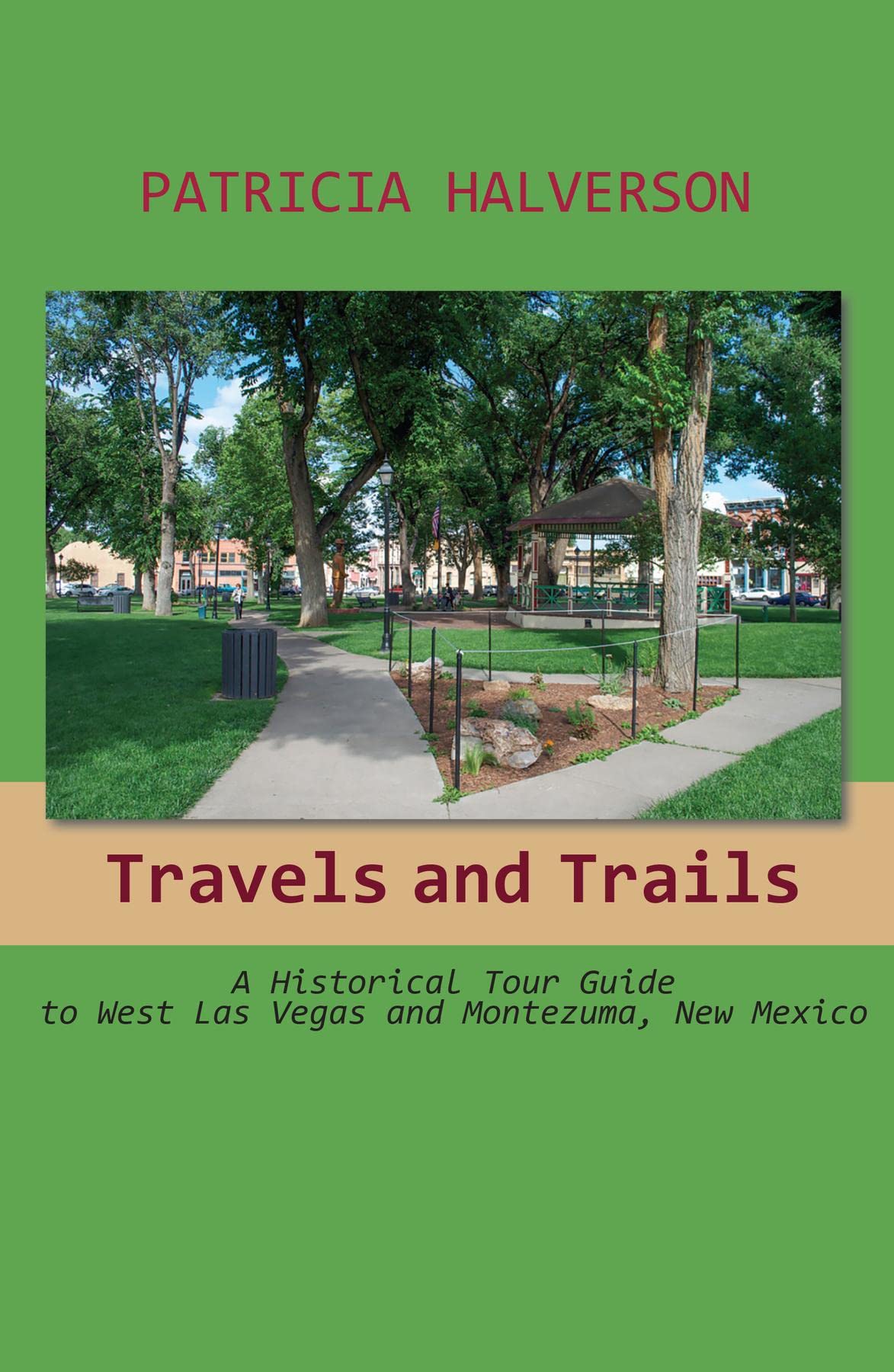 Travels and Trails: A Historical Tour Guide to West Las Vegas and ...