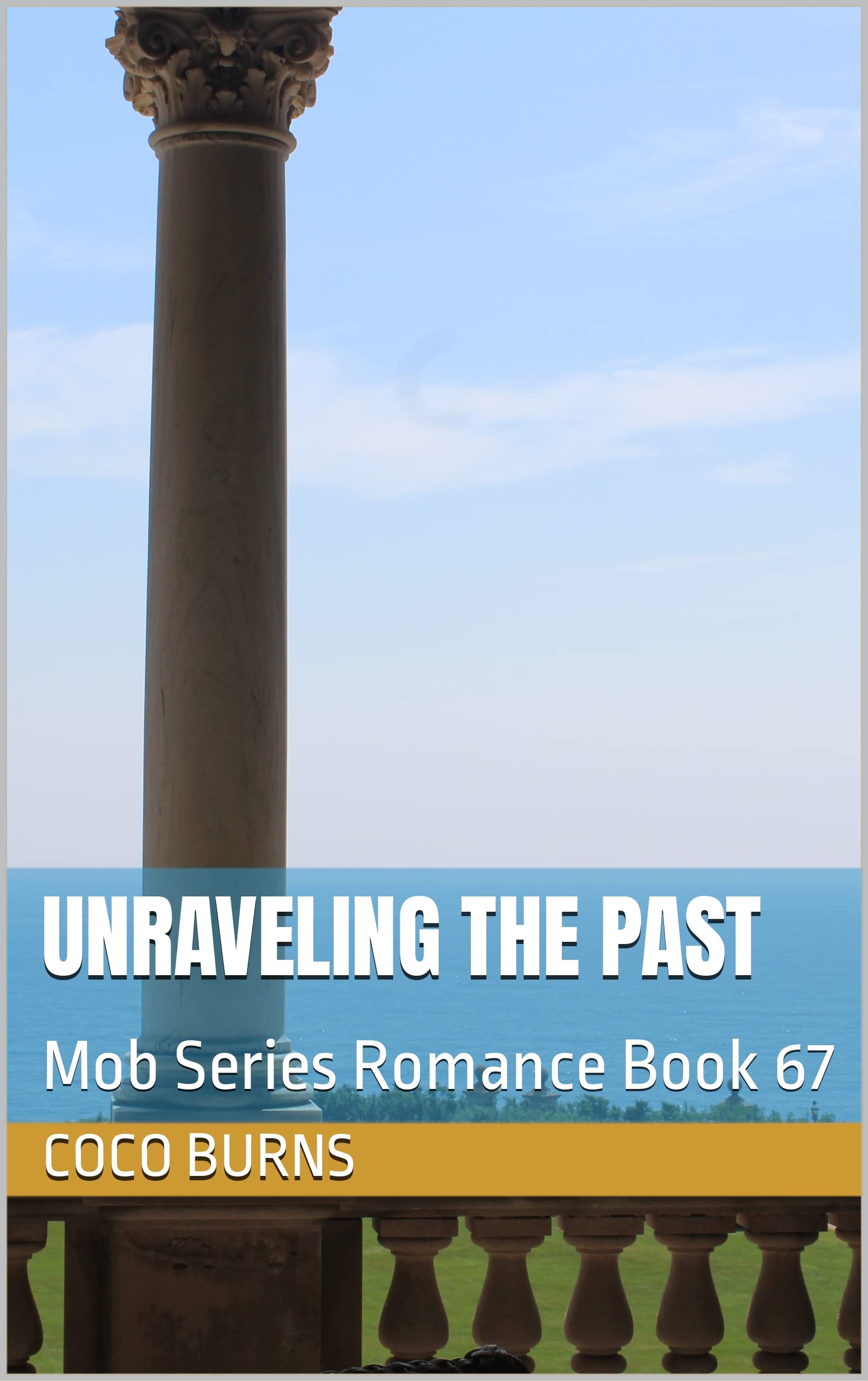 Unraveling the Past: Mob Series Romance Book 67 by Coco Burns | Goodreads