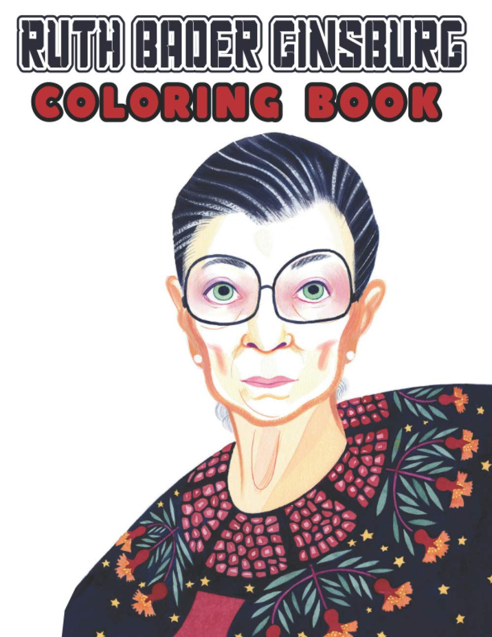 Ruth Bader Ginsburg Coloring Book: RBG Ruth Bader Ginsburg's Most ...