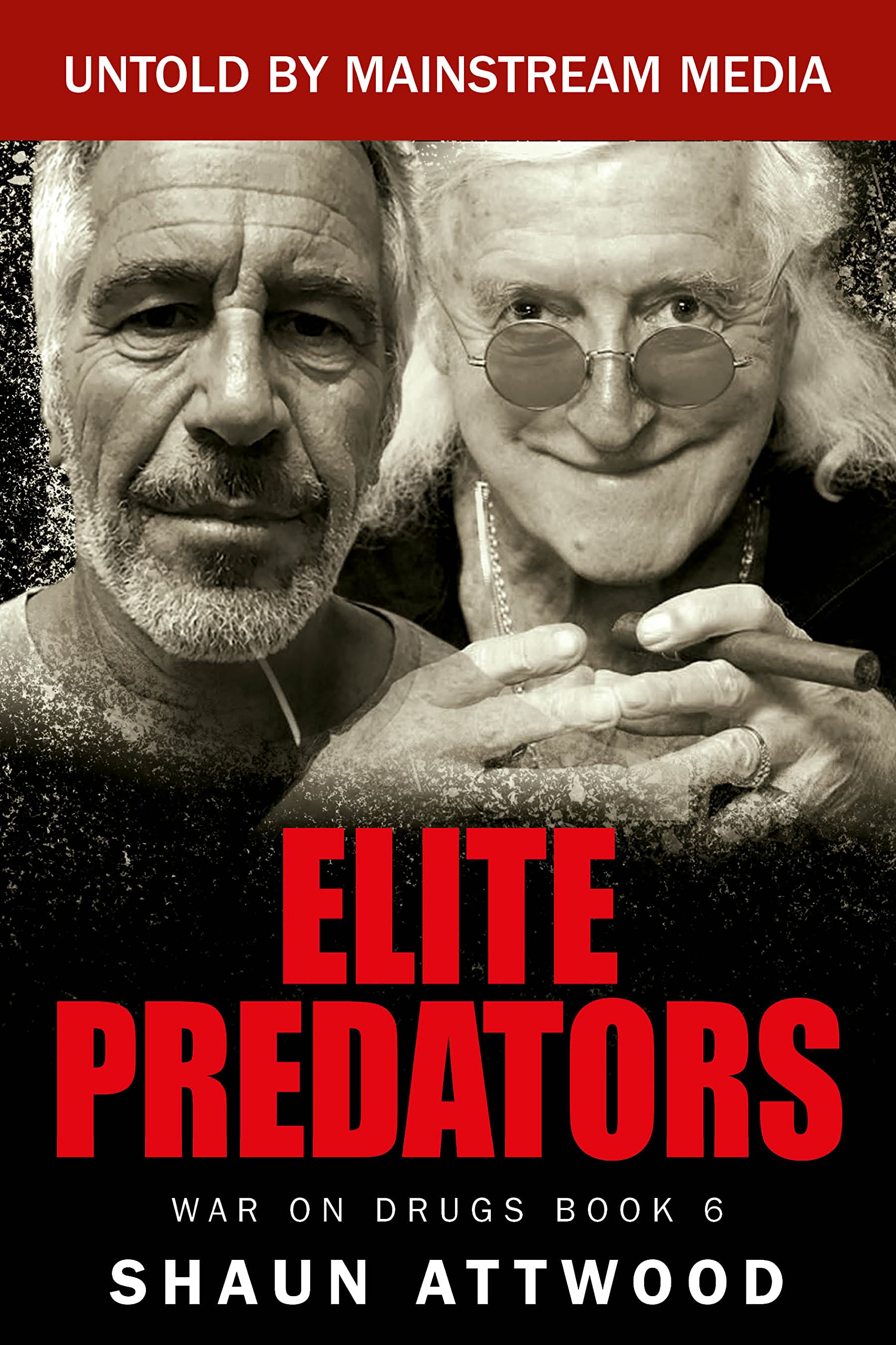 Elite Predators: From Jimmy Savile and Lord Mountbatten to Jeffrey ...