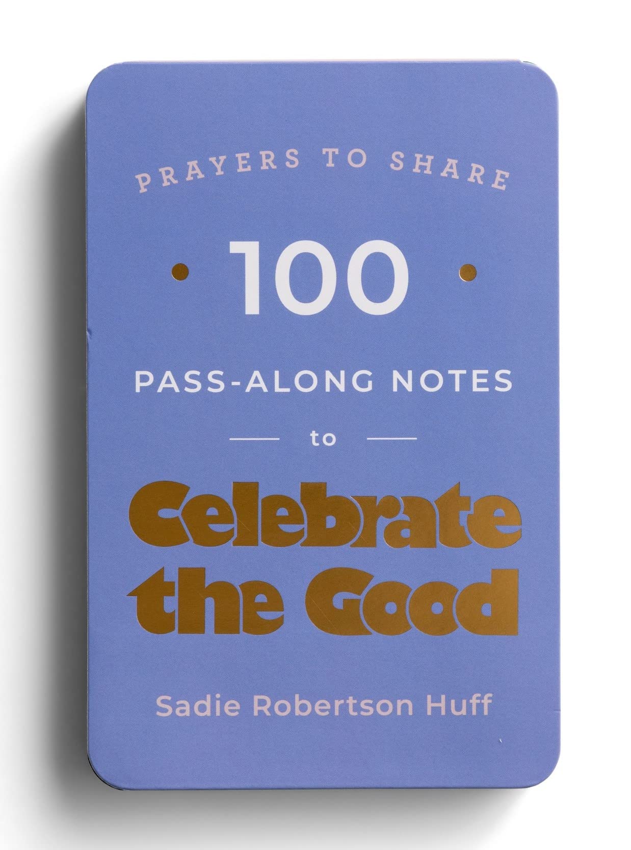 Prayers to Share: 100 Pass-Along Notes to Celebrate the Good by Sadie ...