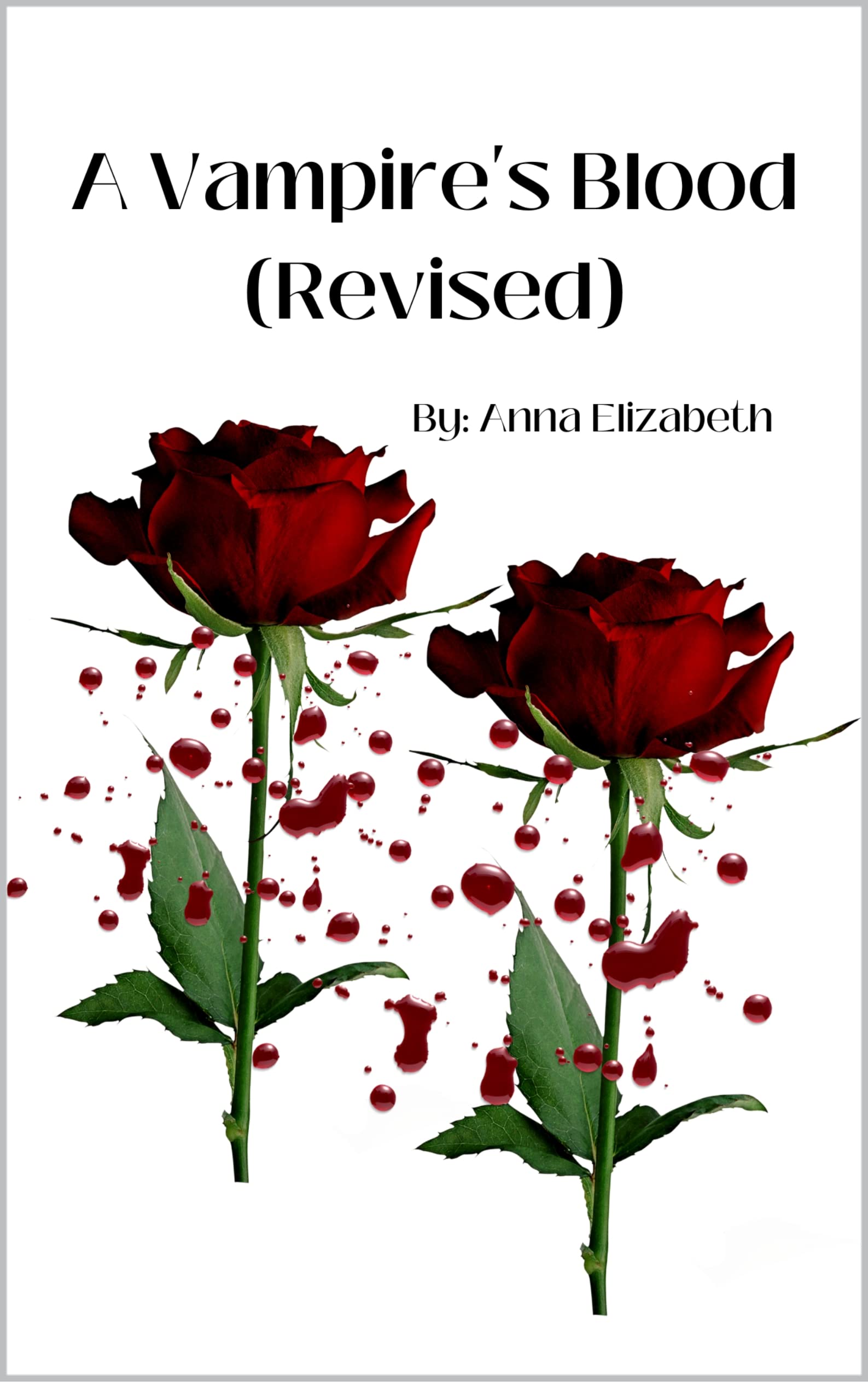 A Vampire's Blood (Revised) by Anna Elizabeth | Goodreads