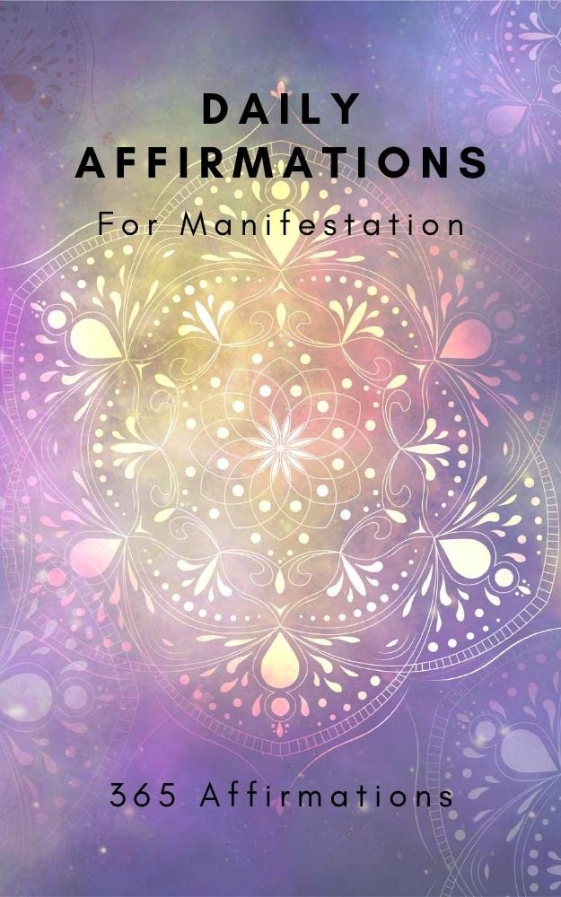 Daily Affirmations For Manifestation: 365 Affirmations For Daily Use ...