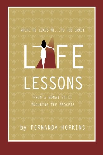 Where He Leads Me...To His Grace: Life Lessons From A Woman Still ...