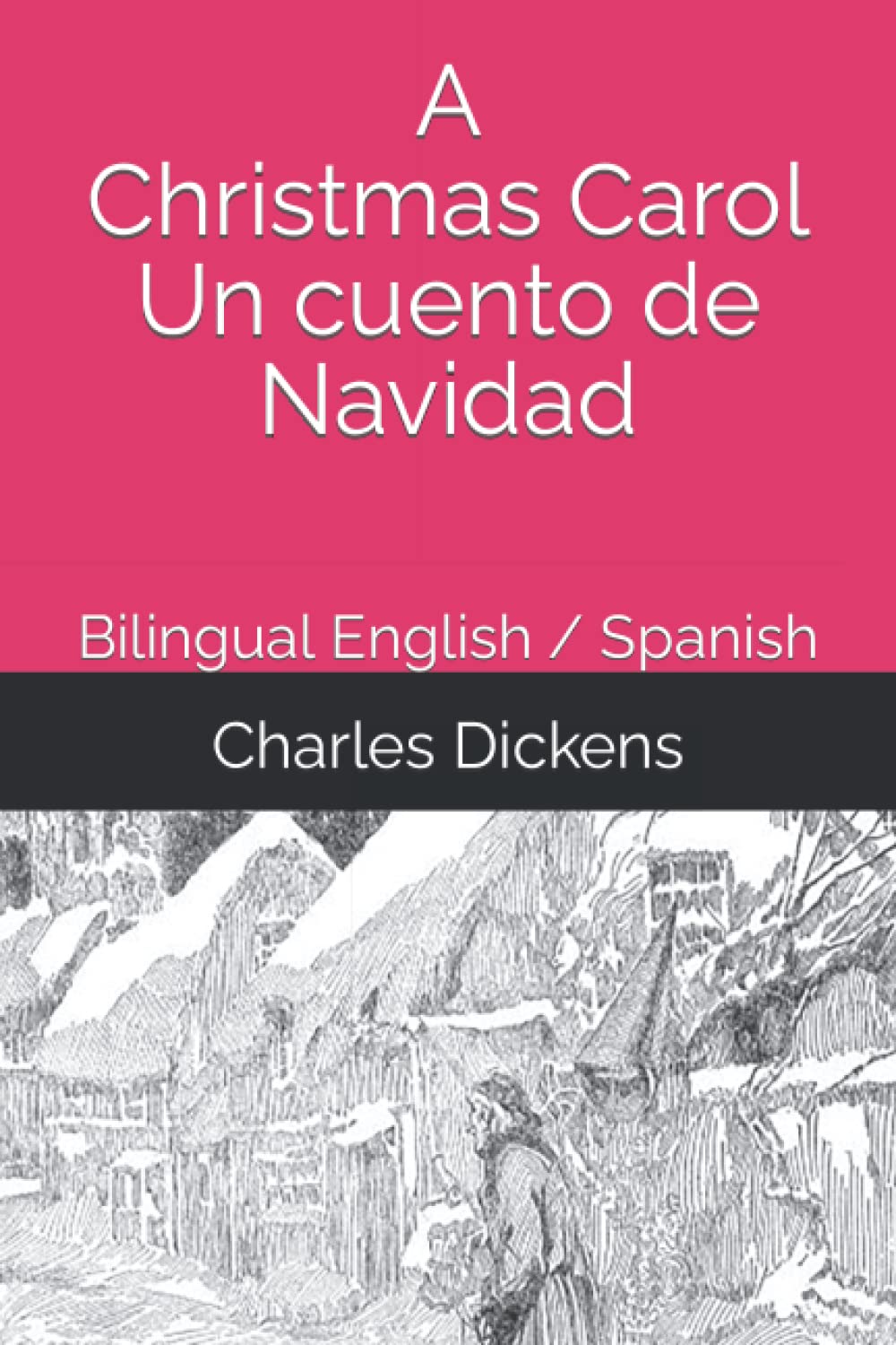 A Christmas Carol / Un cuento de Navidad: Bilingual English / Spanish ...