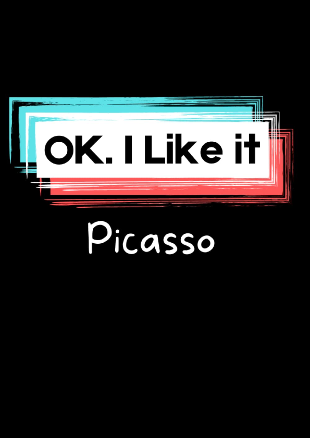 OK. I like it. Picasso: A TikTok Trend based colouring book by Heather ...