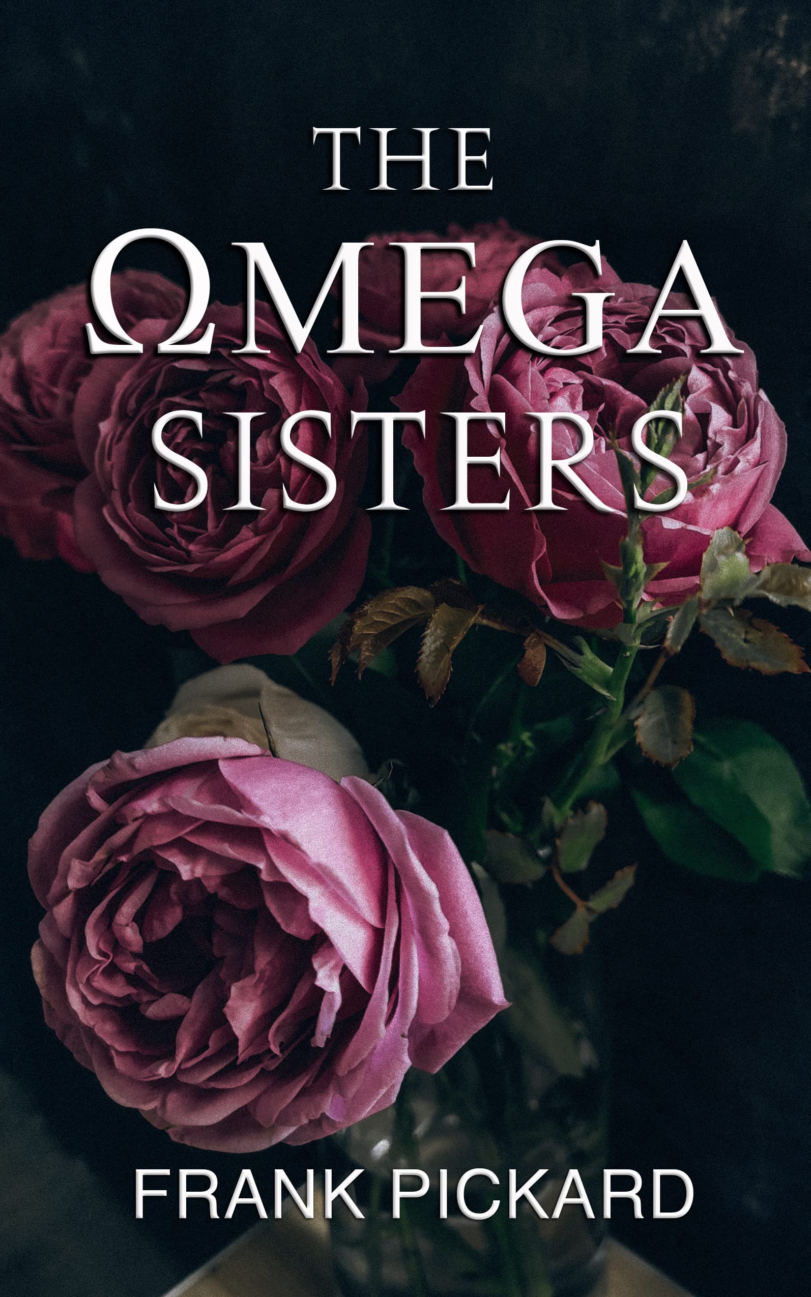 The Omega Sisters by Frank Pickard | Goodreads