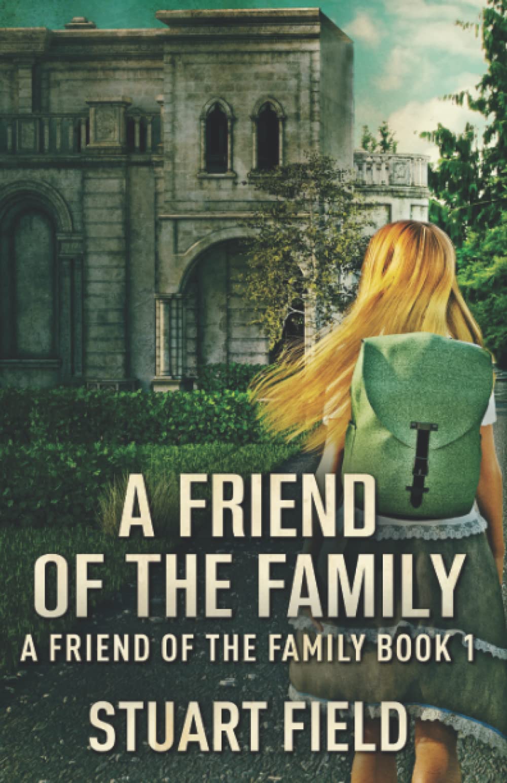 A Friend of the Family (Friend of the Family, #1) by Stuart Field ...