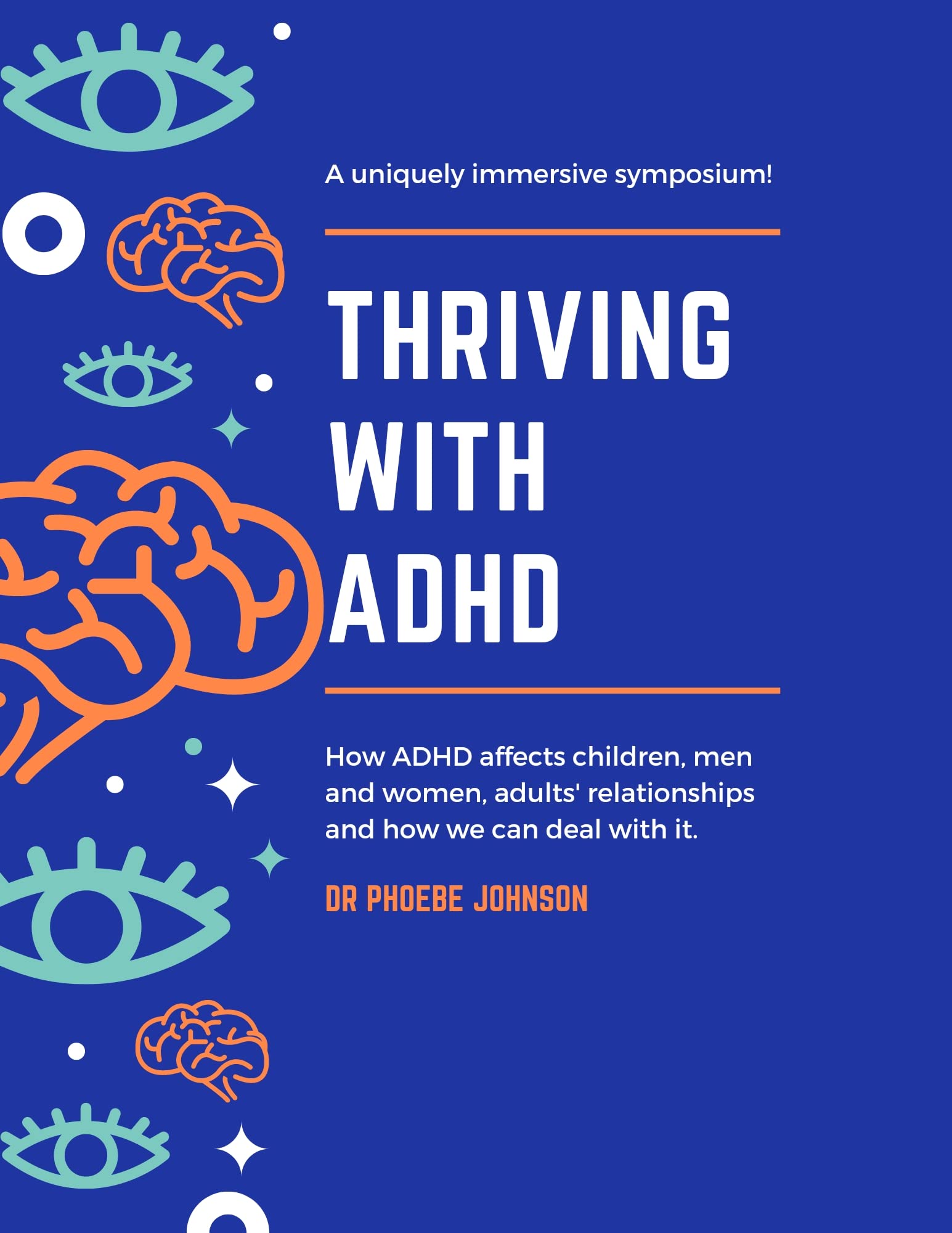 Thriving with ADHD: How ADHD affects children, men and women, adults'relationships and how we ...