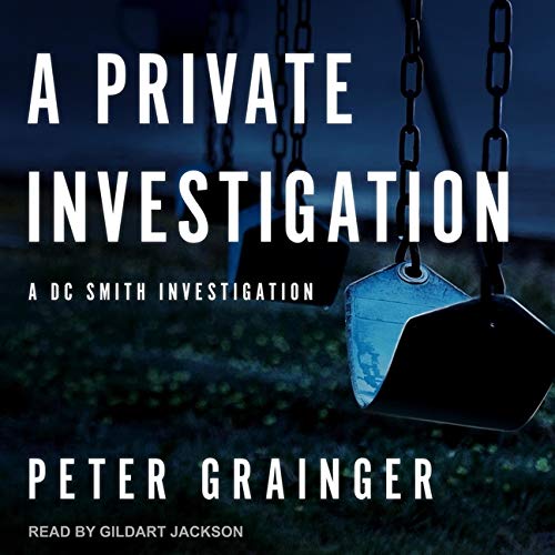 A Private Investigation: A DC Smith Investigation by Peter Grainger ...
