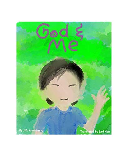 God and Me: Bilingual English and Japanese Edition by J.D. Armstrong ...