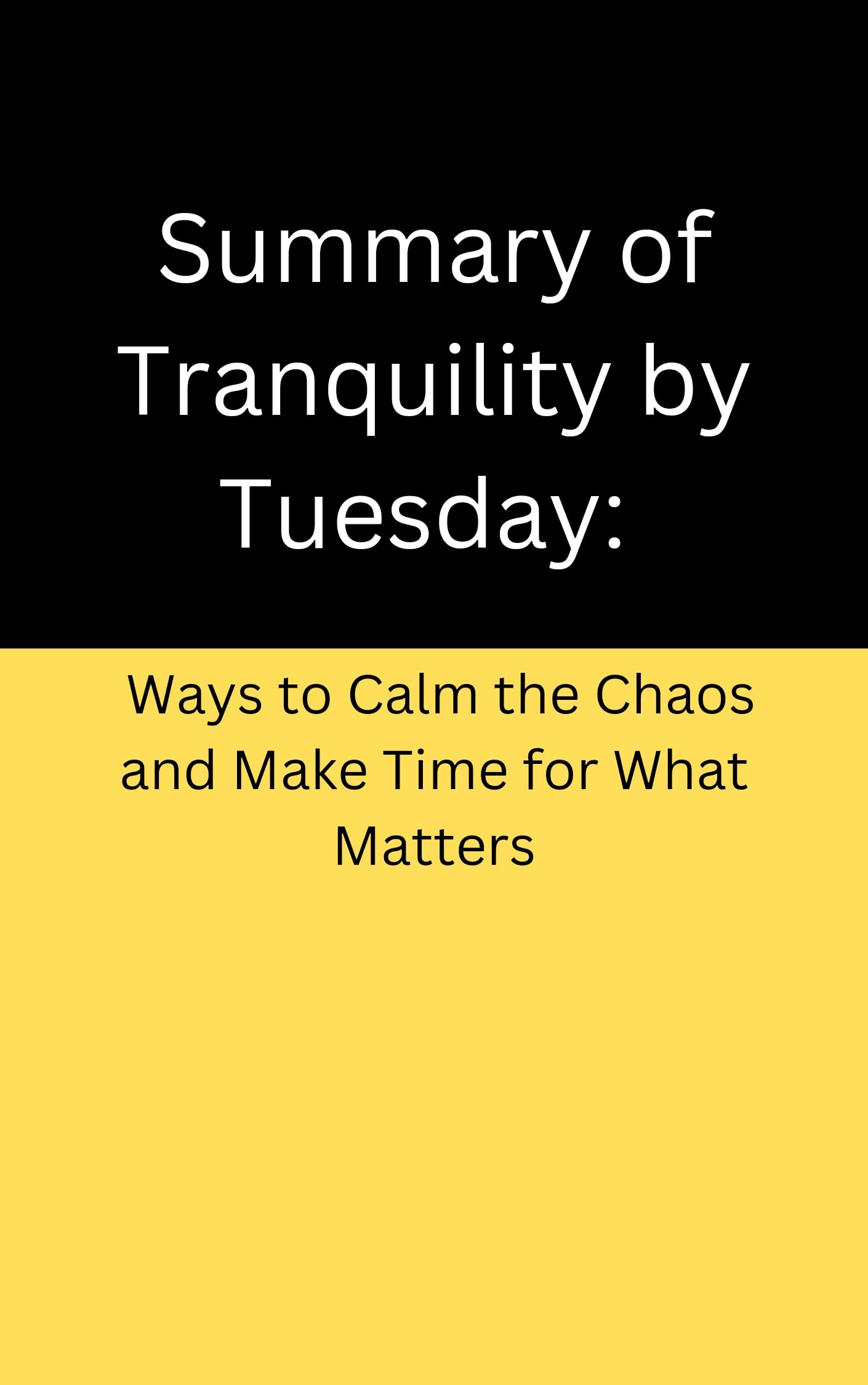 Summary of Tranquility by Tuesday: 9 Ways to Calm the Chaos and Make ...