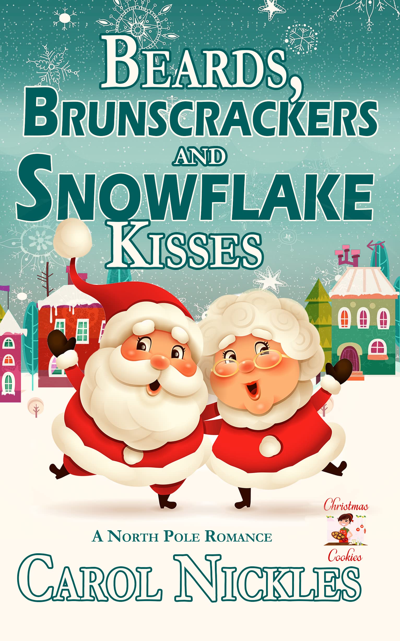 Beards, Brunscrackers and Snowflake Kisses by Carol Nickles | Goodreads