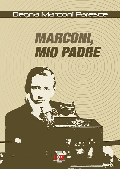 Marconi, mio padre by Degna Marconi Paresce | Goodreads