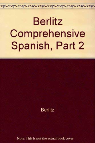 Berlitz Comprehensive Spanish, Part 2 by Berlitz Publishing Company ...
