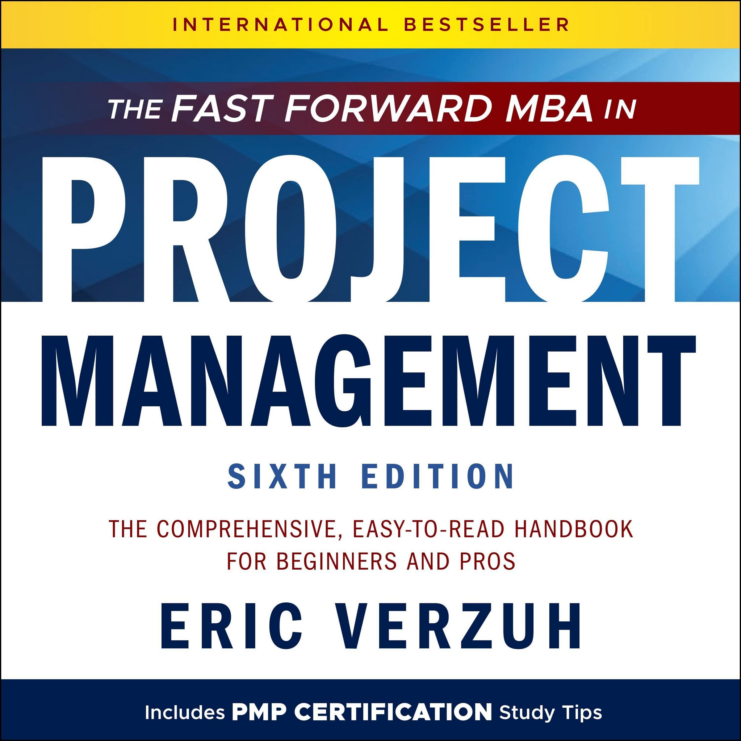 The Fast Forward MBA in Project Management: The Comprehensive, Easy to ...
