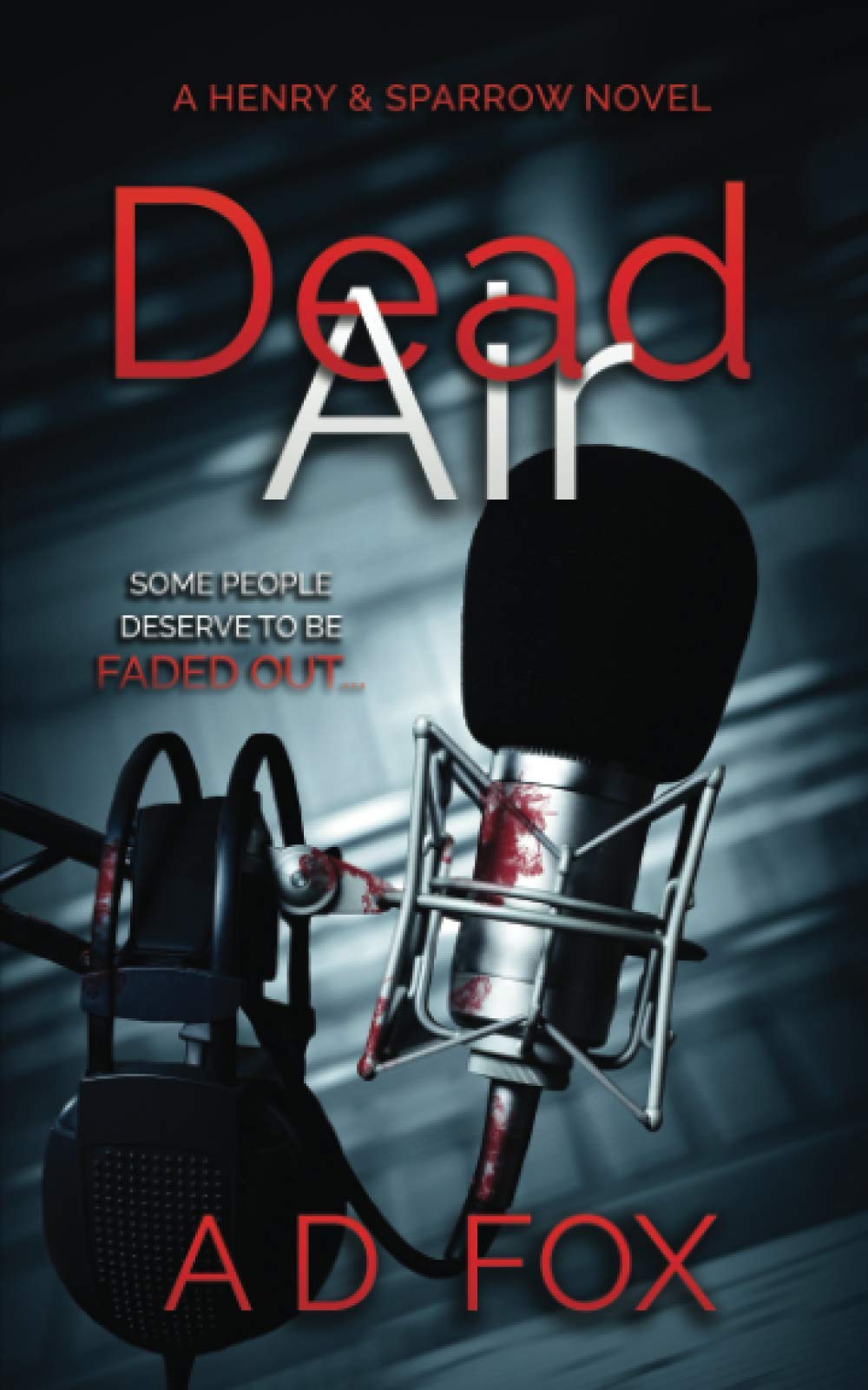 DEAD AIR (Henry & Sparrow) by A D FOX | Goodreads