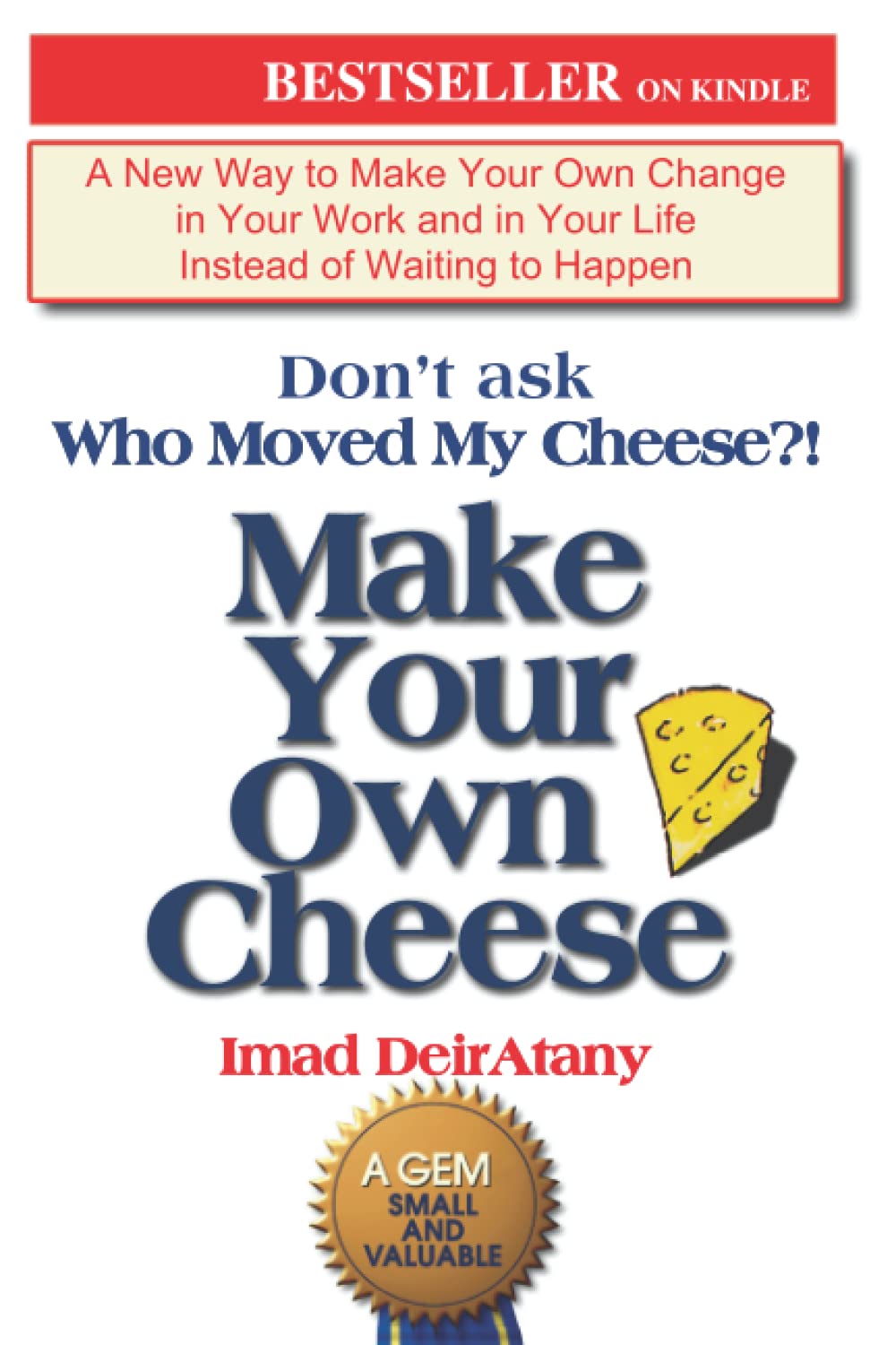 Make Your Own Cheese - Change: instead of asking Who Moved My Cheese by ...