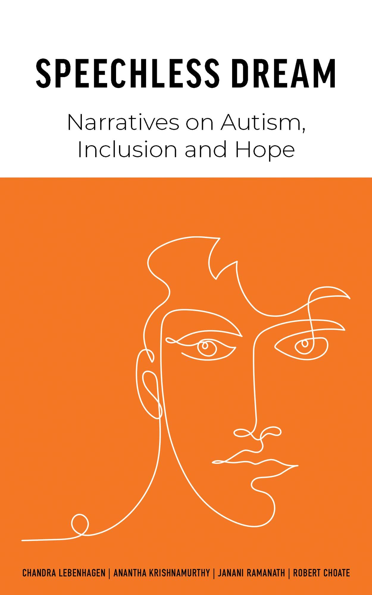 Speechless Dream: Narratives on Autism, Inclusion and Hope by Chandra ...
