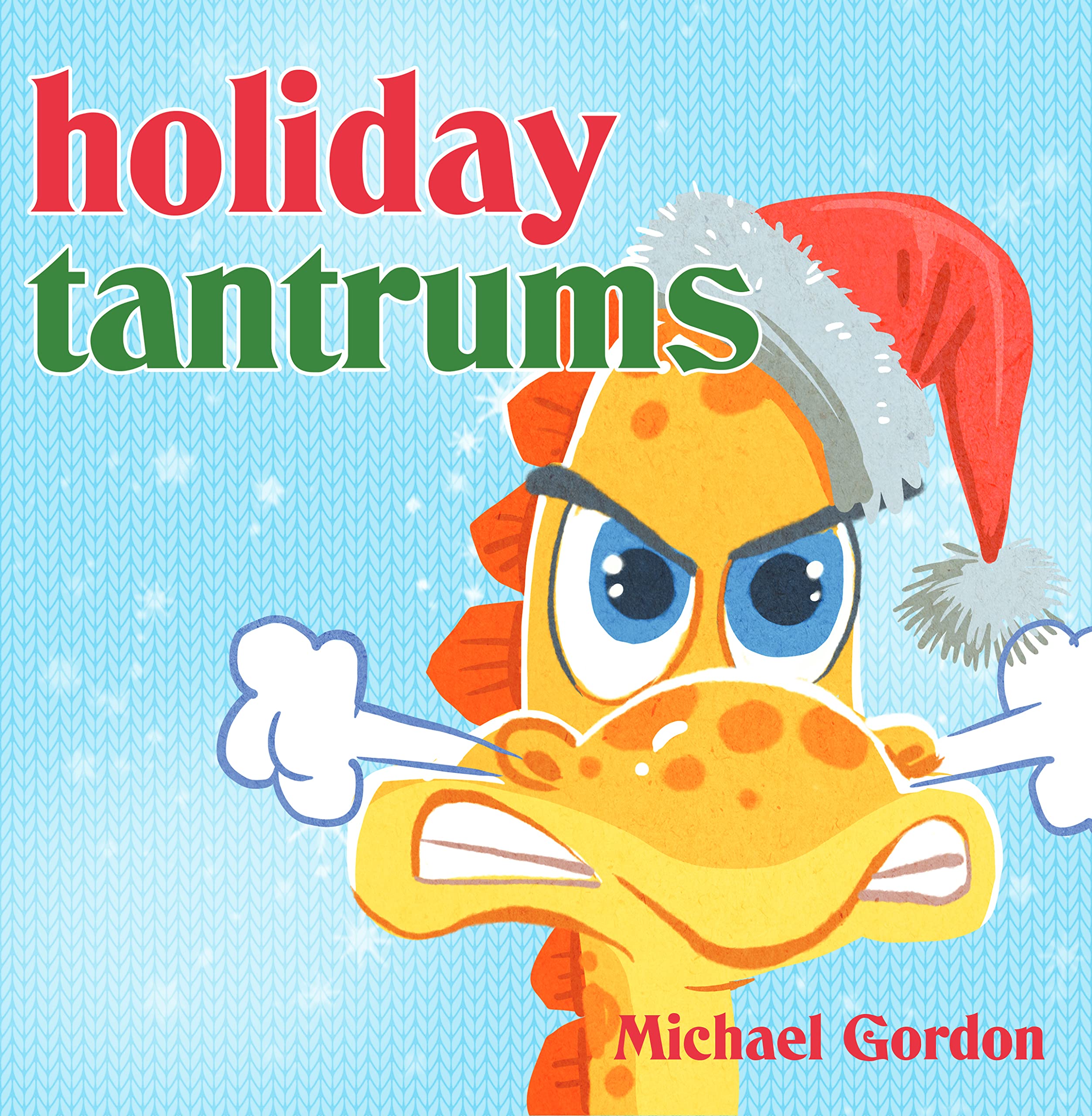 Holiday Tantrums: A Christmas Story About Confusing Emotions & Feelings ...