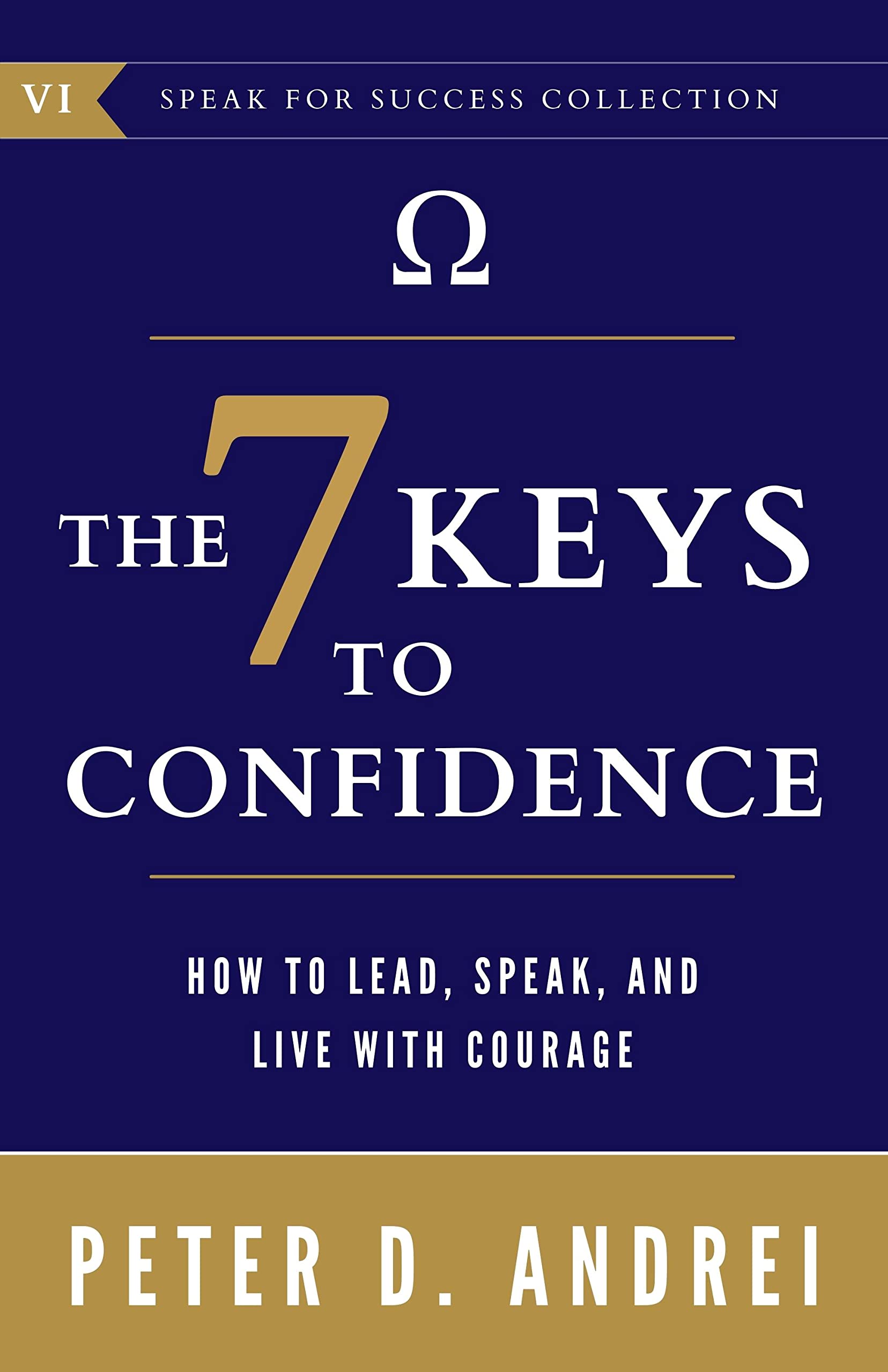 The 7 Keys to Confidence: How to Lead, Speak, and Live With Courage by ...