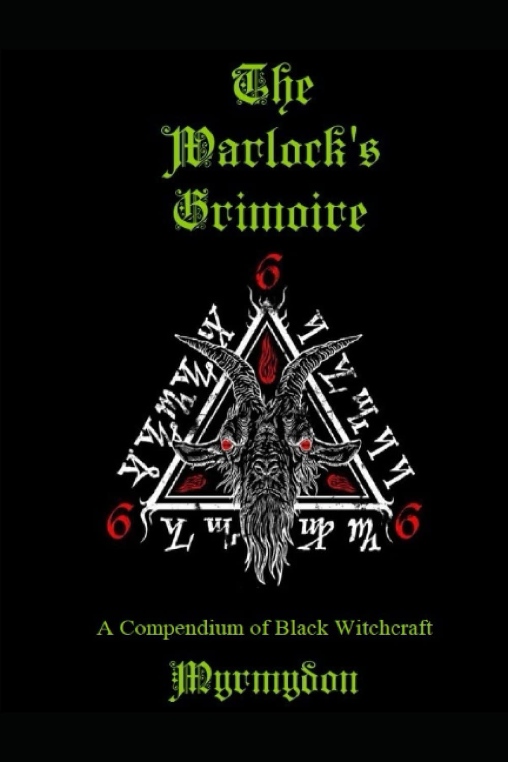 The Warlock's Grimoire: A Compendium of Black Witchcraft by Myrmydon PM | Goodreads