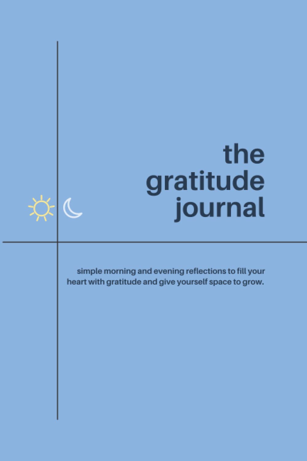 The Gratitude Journal: Fill your Heart with Gratitude and Increase Your ...