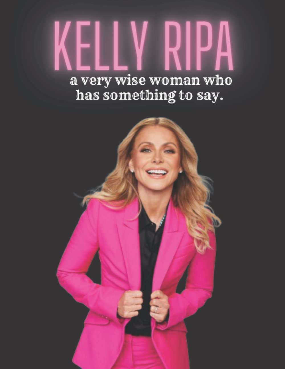 Kelly Ripa : a very wise woman who has something to say. by Kelly R ...