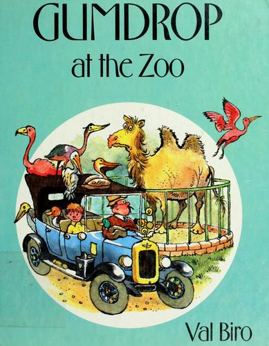 Gumdrop At The Zoo (Gumdrop The Vintage Car, #18) by Val Biro | Goodreads