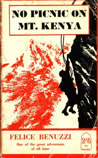 No picnic on Mount Kenya by Felice Benuzzi | Goodreads