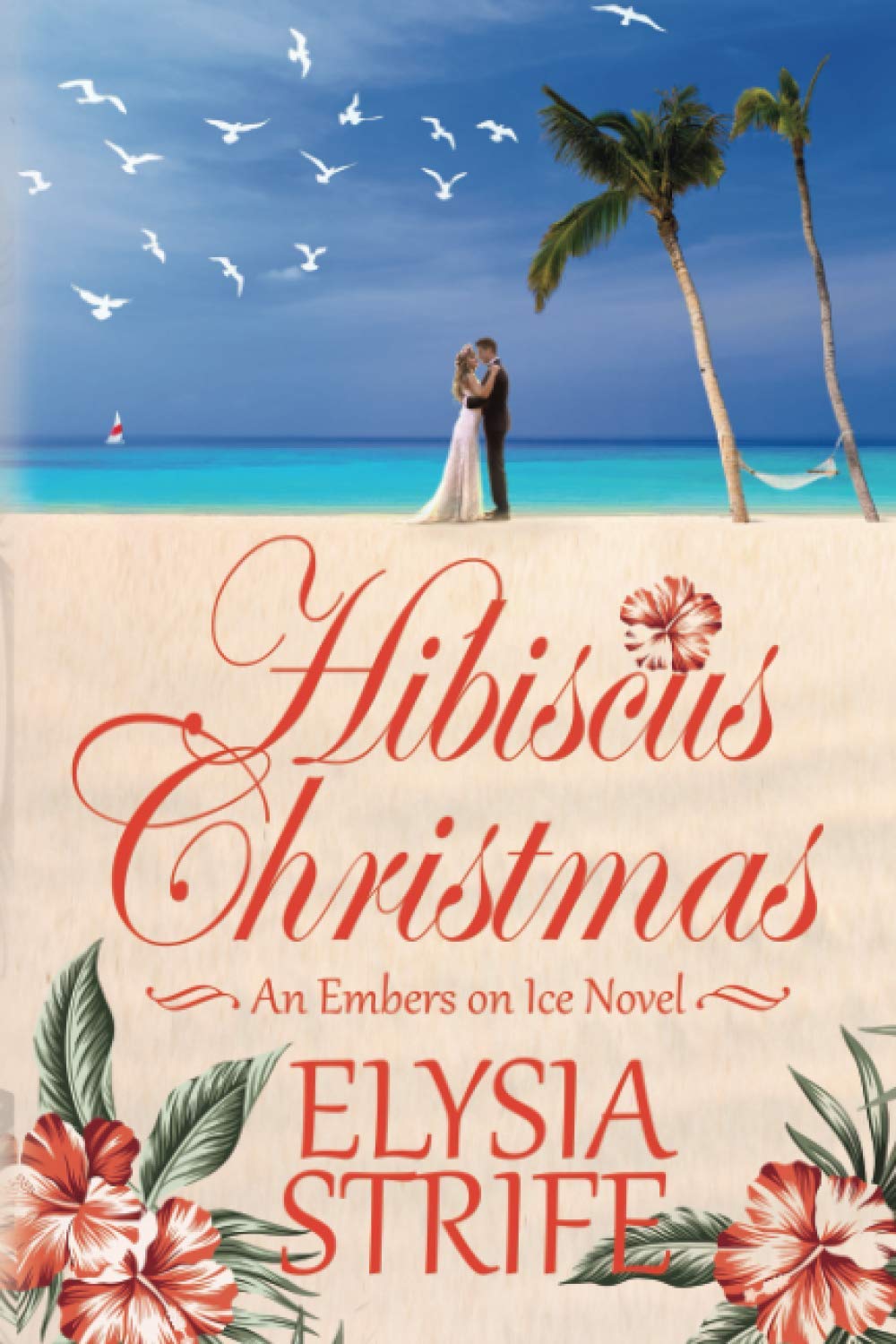 Hibiscus Christmas: A Small-Town Hawaiian Holiday Romance by Elysia Lumen Strife | Goodreads