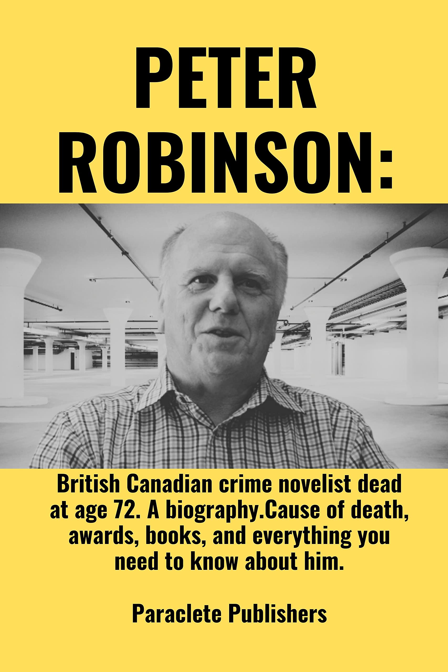 PETER ROBINSON: British Canadian crime novelist dead at age 72. A ...