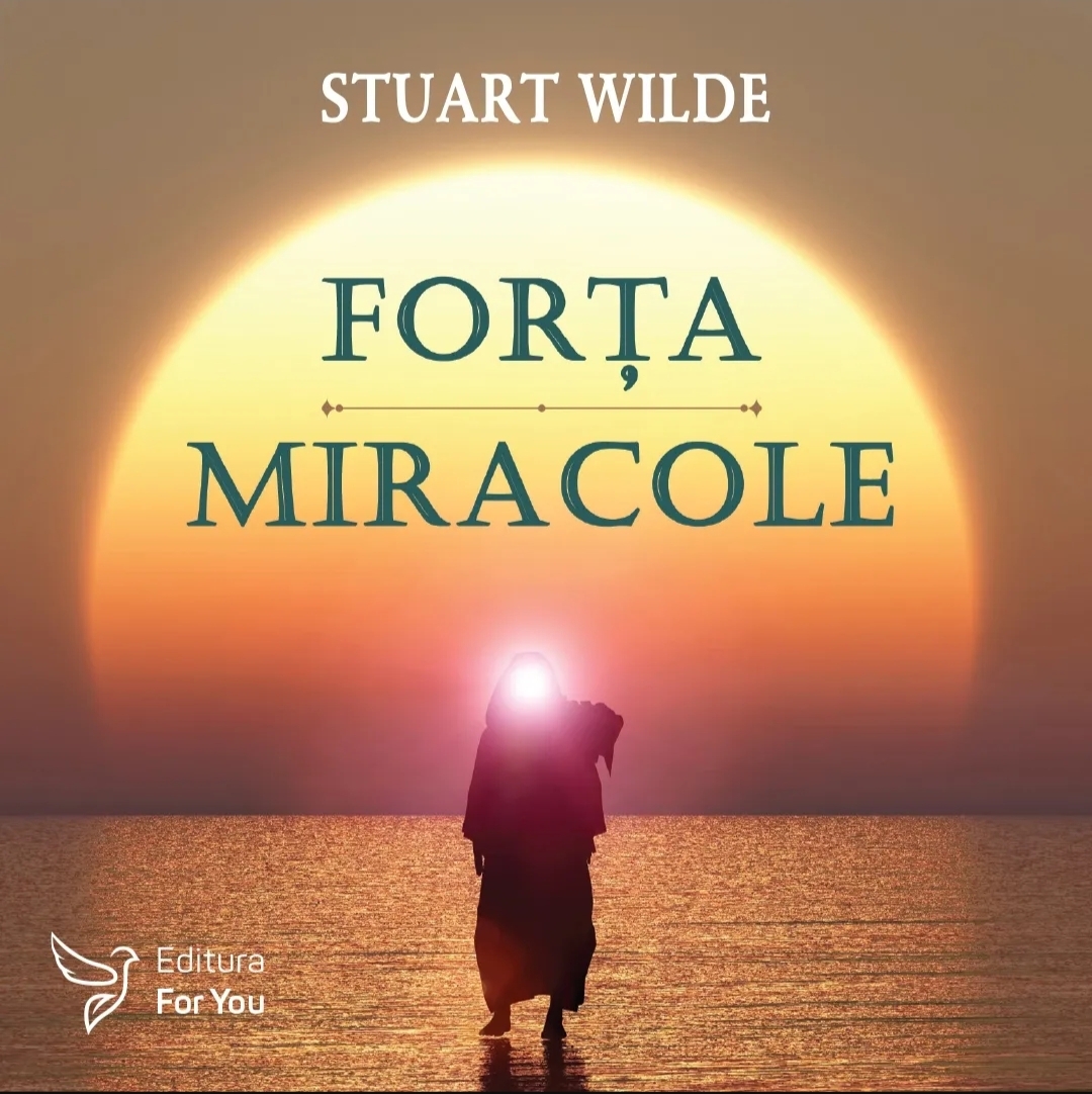 Forța / Miracole by Stuart Wilde | Goodreads