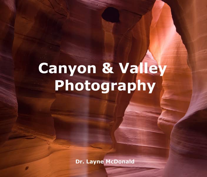 Canyon and Valley Photography by Layne McDonald | Goodreads