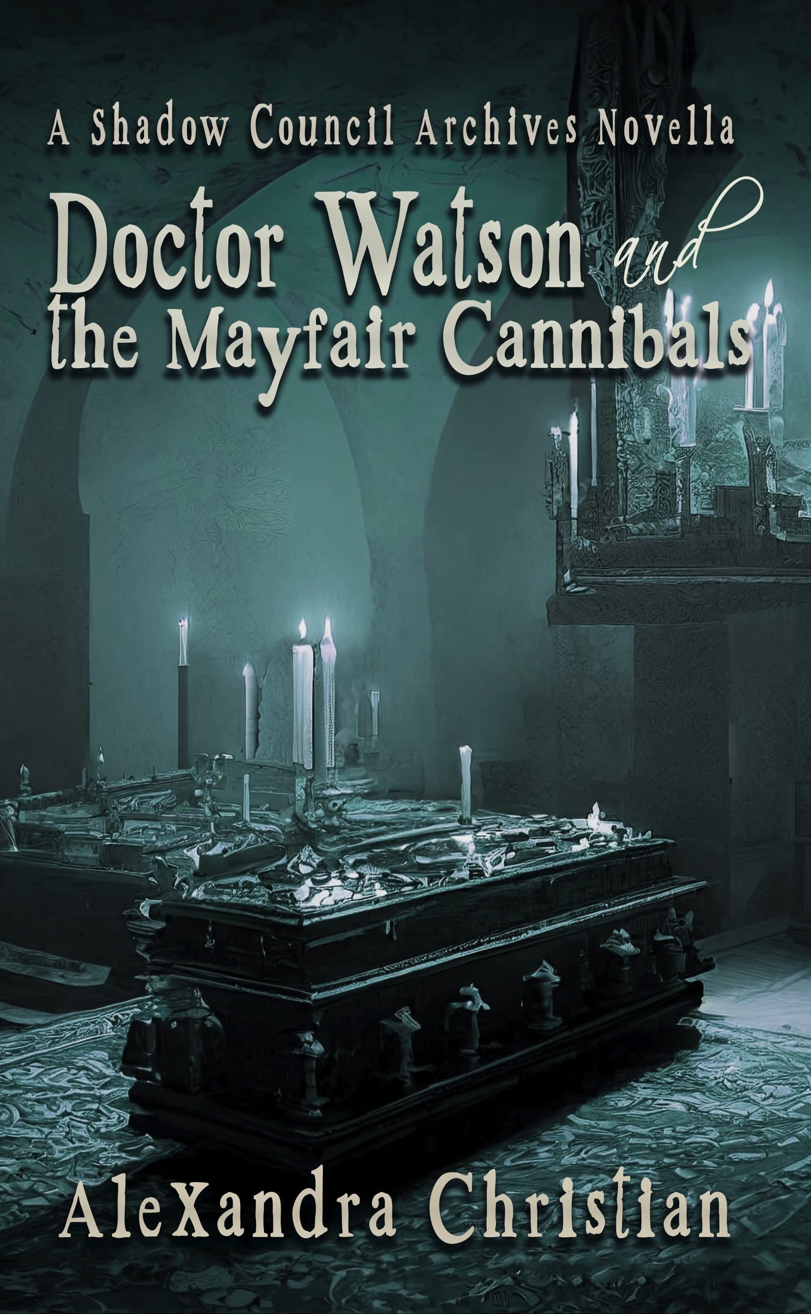 Doctor Watson and the Mayfair Cannibals (Doctor Watson, #3) by ...