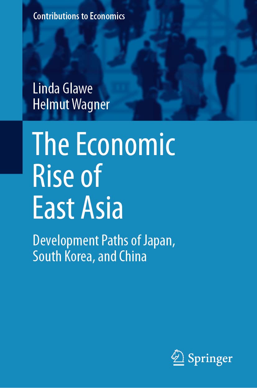 The Economic Rise of East Asia: Development Paths of Japan, South Korea ...