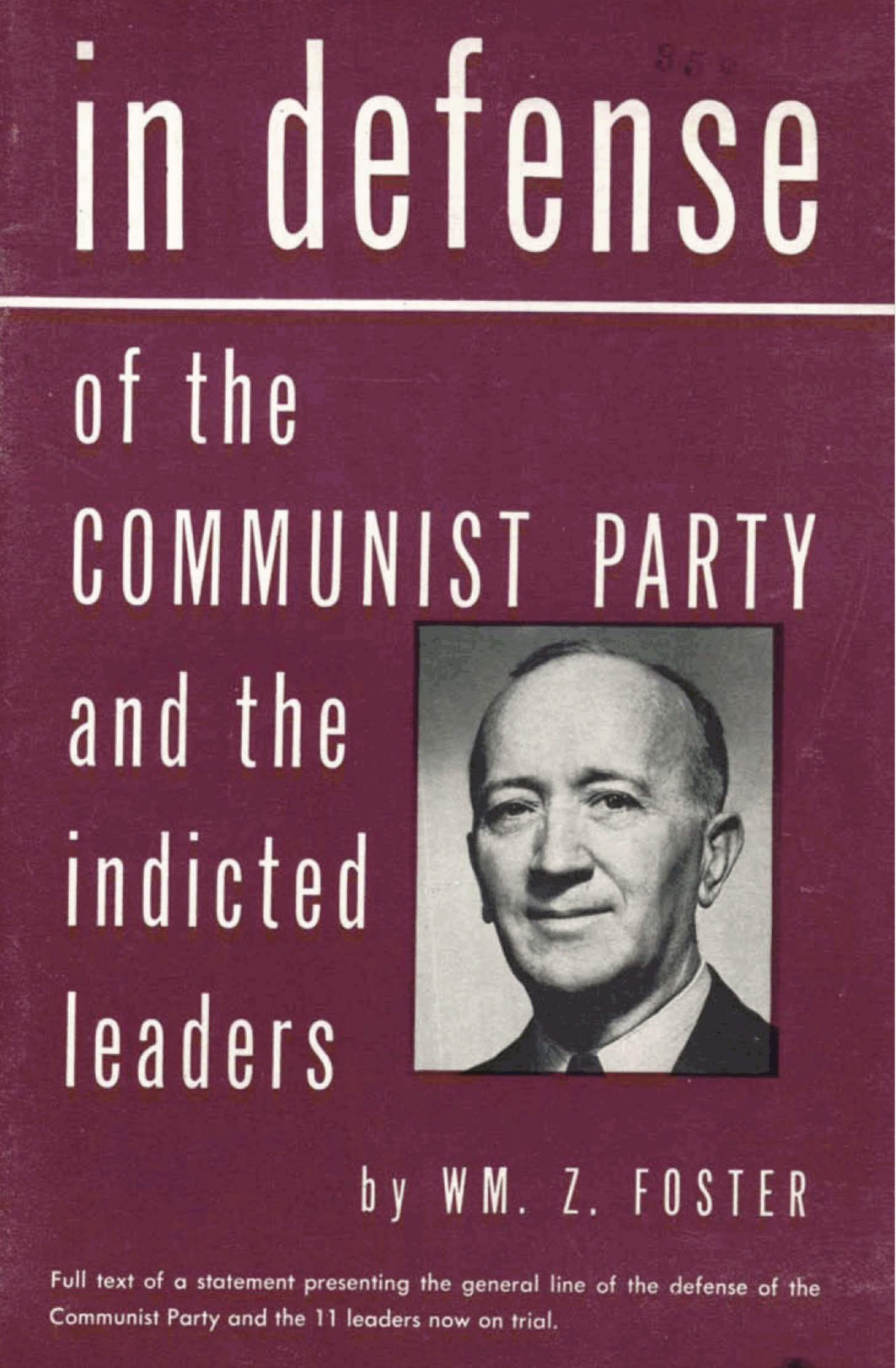 In Defense of the Communist Party and the Indicted Leaders by William Z ...