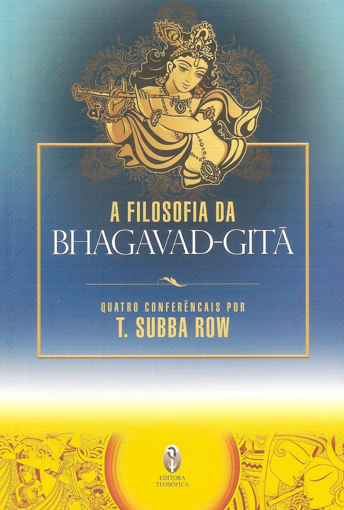 A Filosofia da Bhagavad-Gita by T. Subba Row | Goodreads