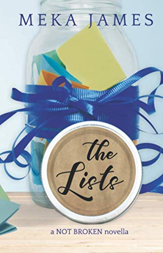 The Lists: a Not Broken novella (Healed Heart) by Meka James | Goodreads