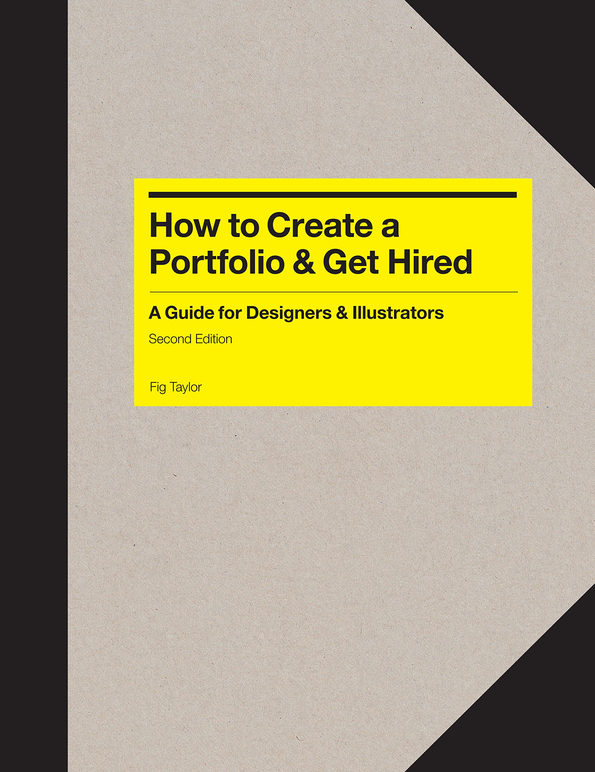 How To Create A Portfolio Get Hired Second Edition A Guide For How To Create A Portfolio Get Hired Second Edition A Guide For