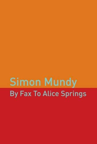 By Fax to Alice Springs by Simon Mundy | Goodreads